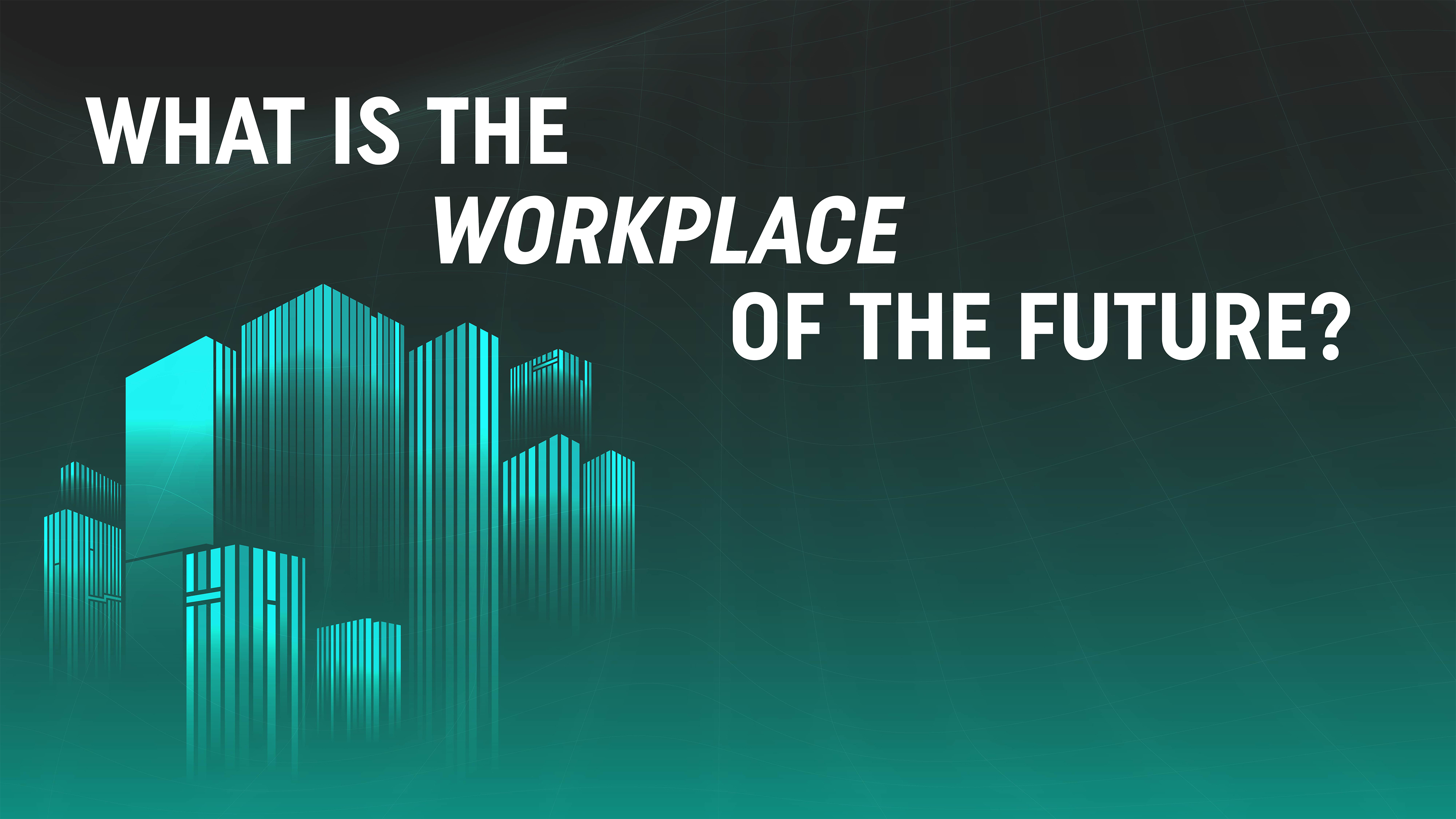 What is the Workplace of the Future? – Oktra