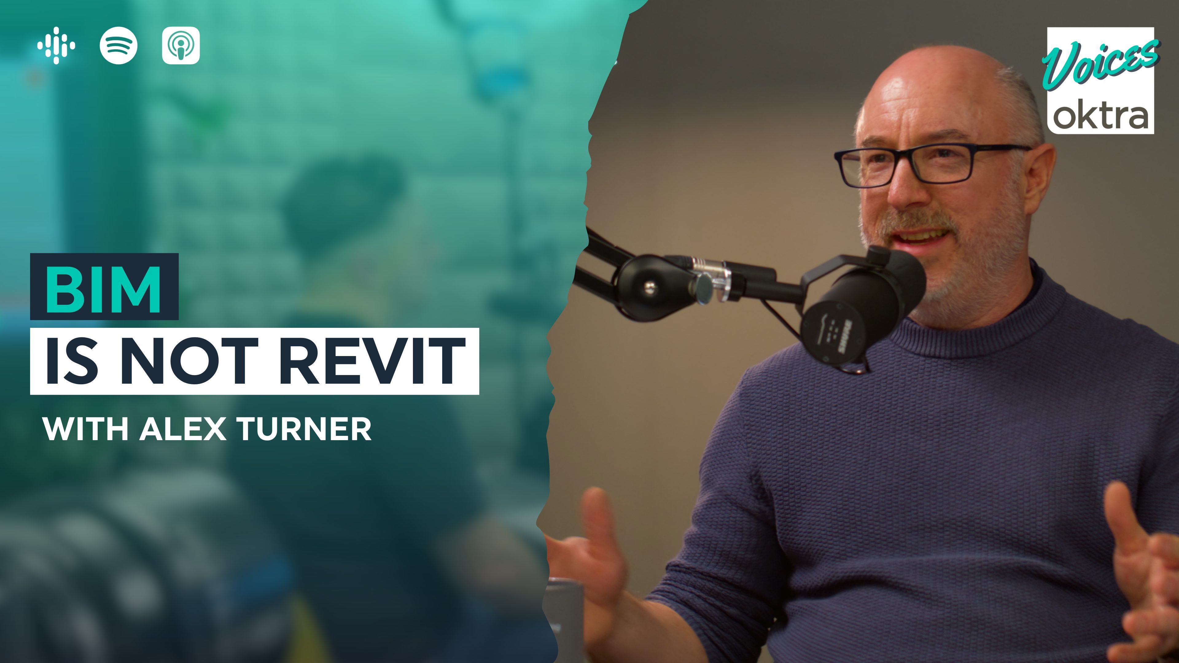 BIM is not Revit with Alex Turner | Oktra Voices Podcast