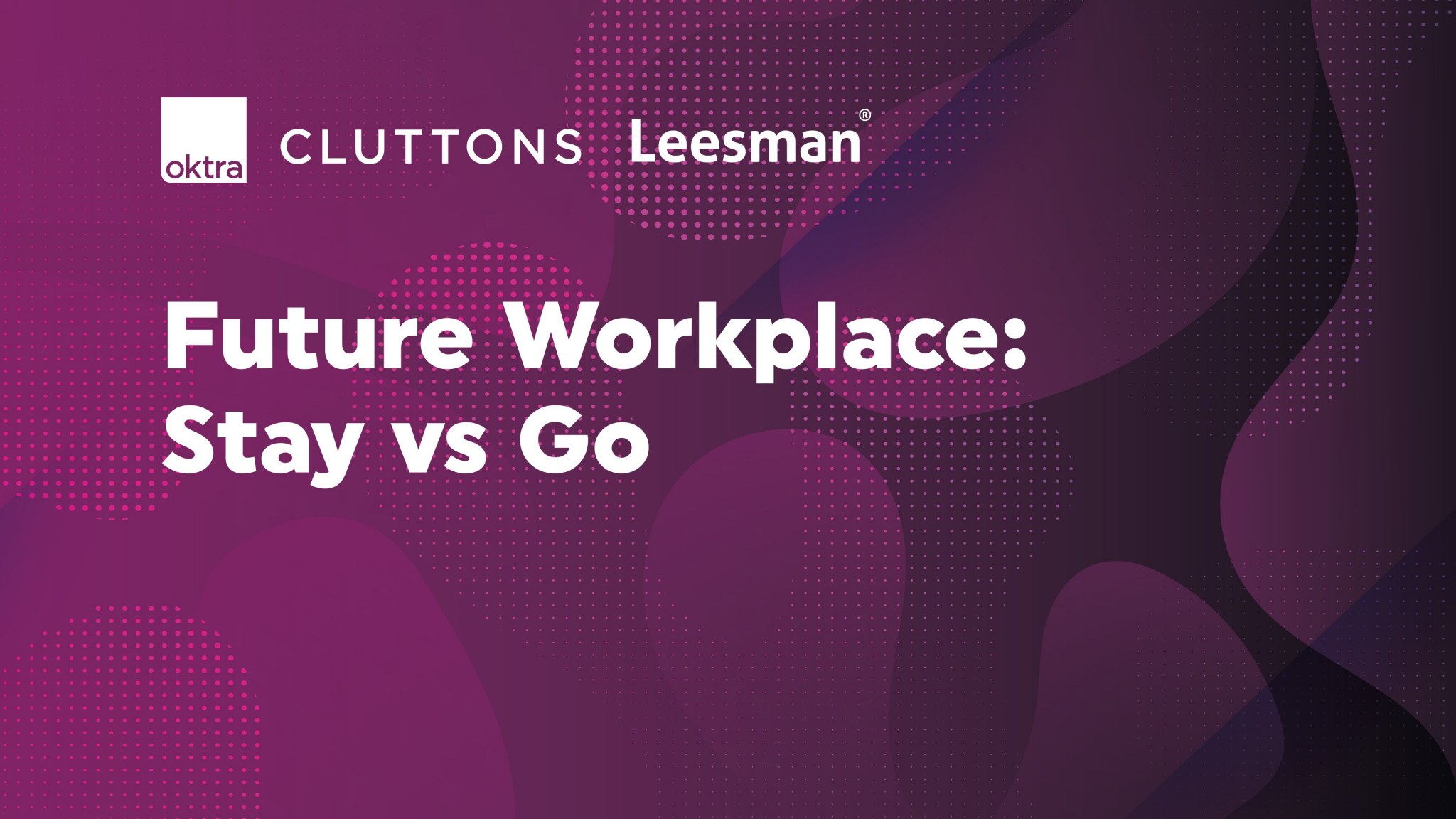 Future Workplace Stay vs Go | Oktra