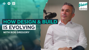 How Design and Build is Evolving with Rob Gregory | Oktra